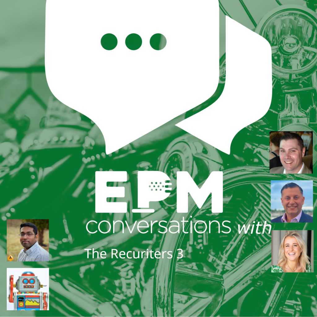 EPM Conversations Episode 28 — A Conversation With The Recruiters 3: Freya Bull, Patrick Cronan ...